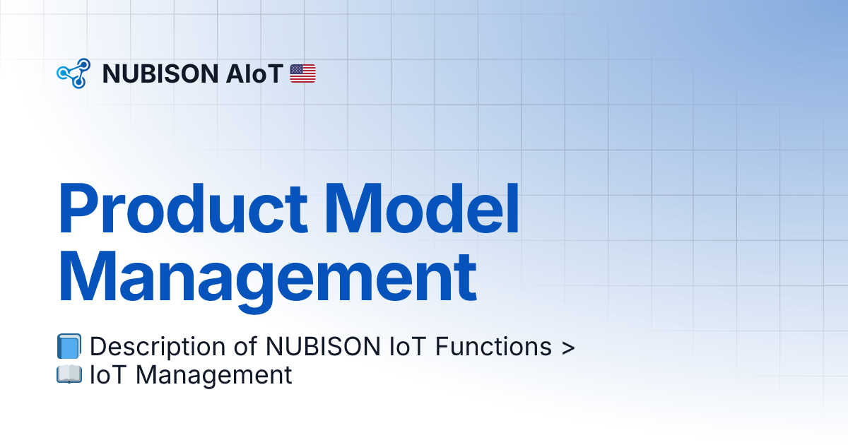 Product Model Management | NUBISON AIoT 🇺🇸
